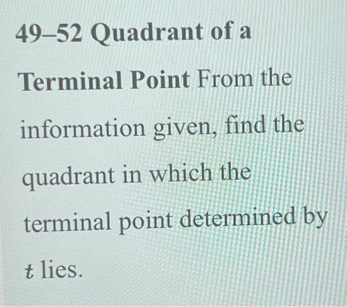 Solved 49-52 Quadrant of a Terminal Point From the | Chegg.com