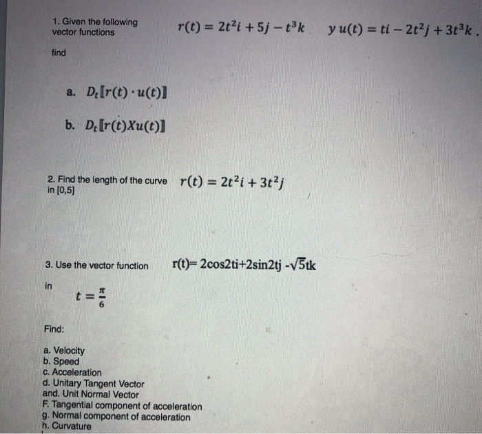 Solved 1. Given the following vector functions r(t) = 2t’i | Chegg.com