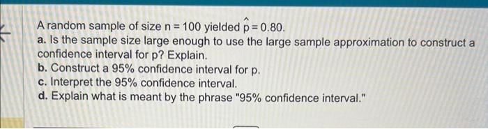 Solved A random sample of size n=100 yielded p^=0.80. a. Is | Chegg.com