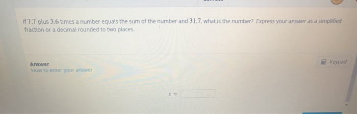 Solved If 7.7 plus 3.6 times a number equals the sum of the | Chegg.com