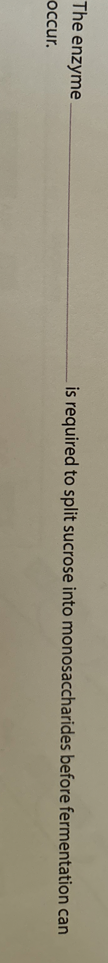 Solved The enzyme occur. ﻿is required to split sucrose | Chegg.com