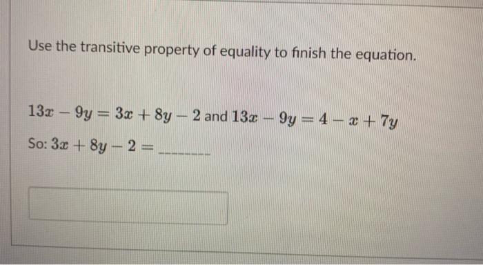 Solved Use the transitive property of equality to finish the | Chegg.com