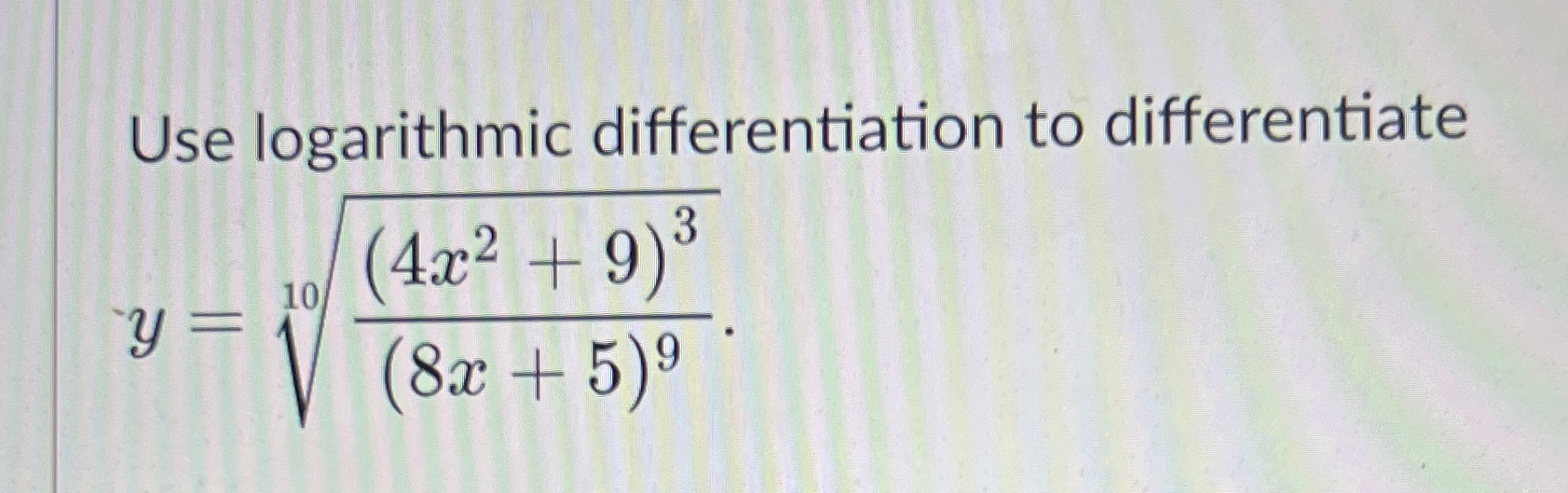 Solved Use logarithmic differentiation to | Chegg.com