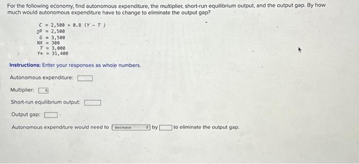 Solved For the following economy, find autonomous | Chegg.com