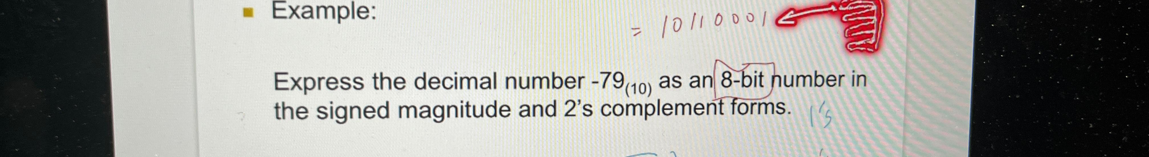 Solved Example:=10110001Express the decimal number -79(10) | Chegg.com