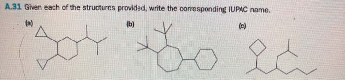 Solved A.31 Given each of the structures provided, write the | Chegg.com