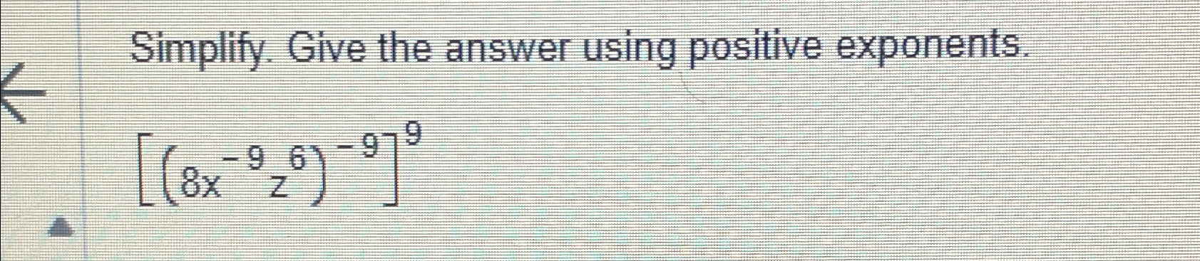 Solved Simplify. Give the answer using positive | Chegg.com