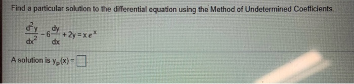 Solved Find a particular solution to the differential | Chegg.com