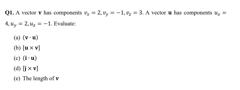 Q1. ﻿A vector v ﻿has components vx=2,vy=-1,vz=3. ﻿A | Chegg.com