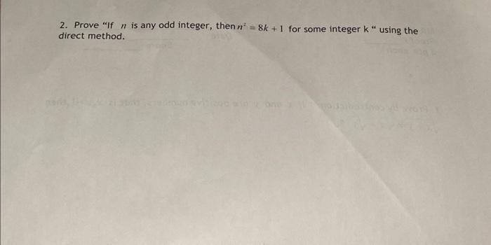 Solved 2. Prove "If n is any odd integer, then n2=8k+1 for | Chegg.com