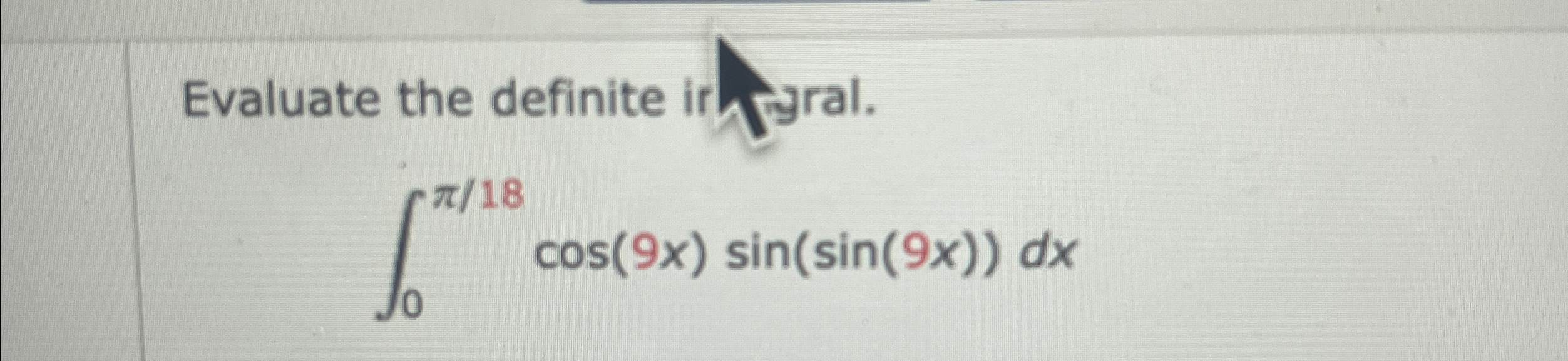Solved Evaluate the definite in | Chegg.com