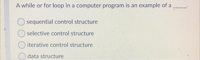 Solved A while or for loop in a computer program is an | Chegg.com
