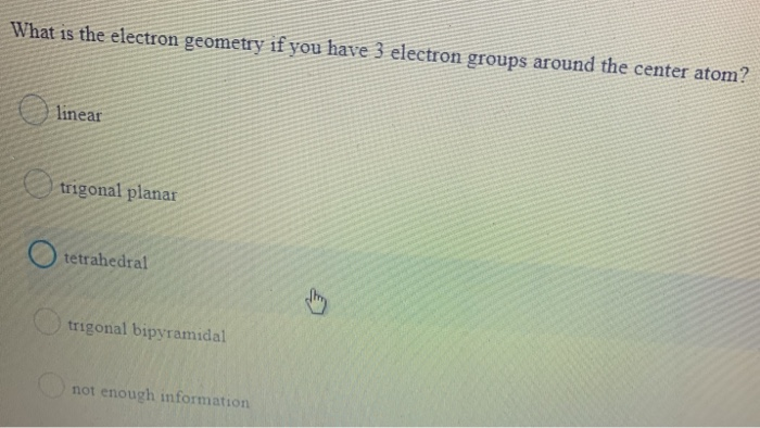 Solved What is the electron geometry if you have 3 electron | Chegg.com
