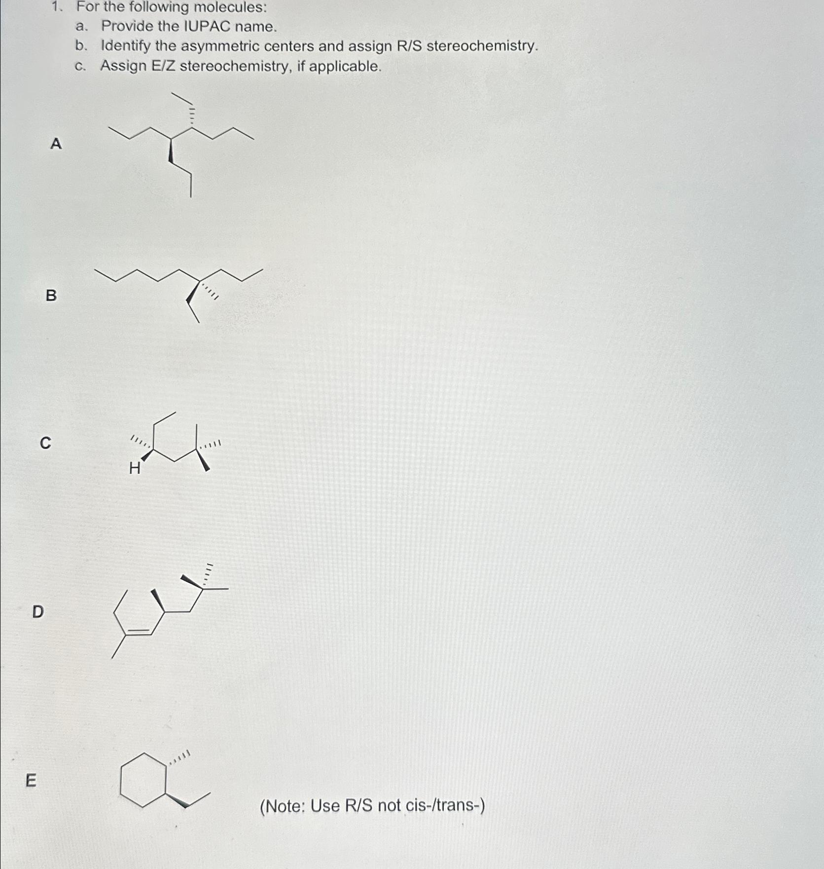 For the following molecules:a. ﻿Provide the IUPAC | Chegg.com