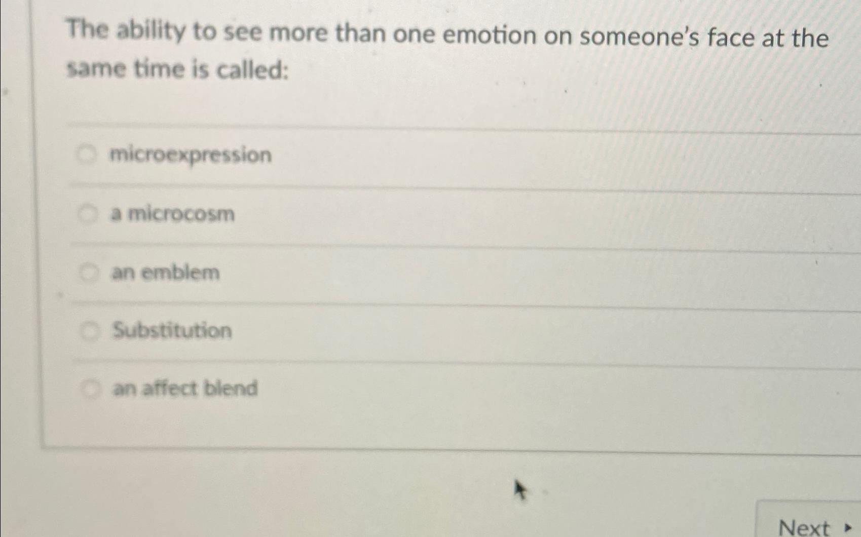 Solved The ability to see more than one emotion on someone's | Chegg.com