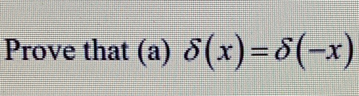 Solved Prove that (a) 8(x)=8(-x) | Chegg.com