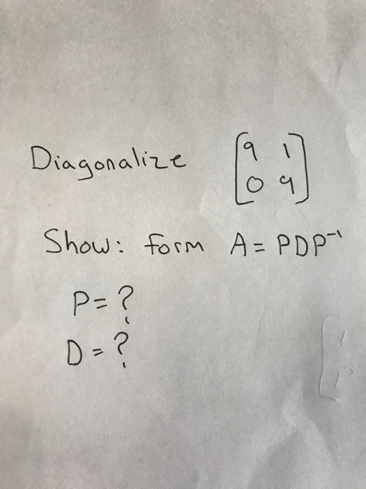 Solved Diagonalize 84) Show: form A=PDP" P=? D - ? | Chegg.com