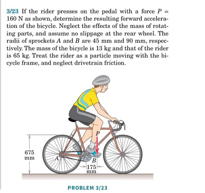 Solved 3/23 If the rider presses on the pedal with a force P | Chegg.com