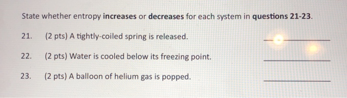 Solved State whether entropy increases or decreases for each | Chegg.com