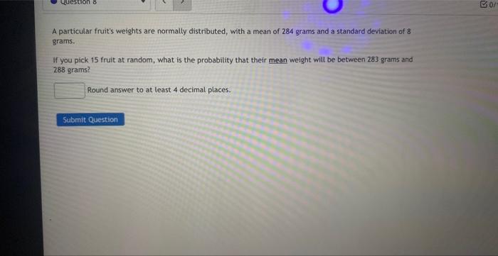 Solved A particular fruit's weights are normally | Chegg.com