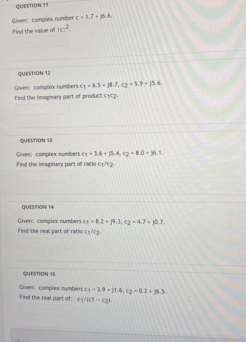 Solved Given: complex number c=1.7+j6.6. Find the value of | Chegg.com