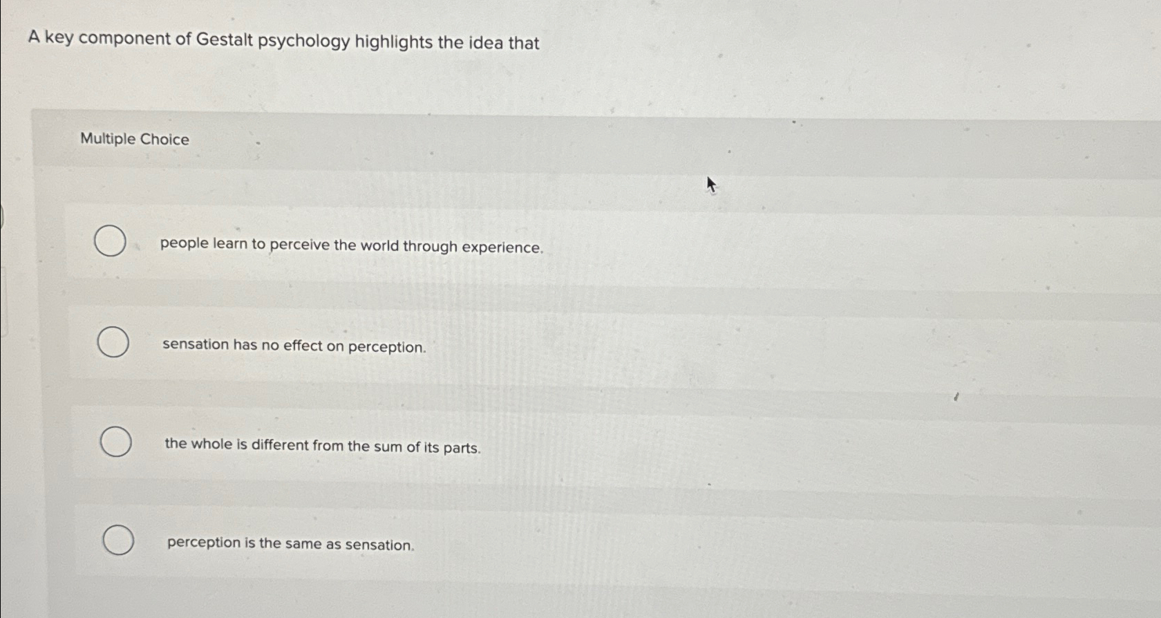 Solved A key component of Gestalt psychology highlights the | Chegg.com
