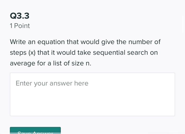 Solved Q3 Sequential Search 7 Points One common task in | Chegg.com