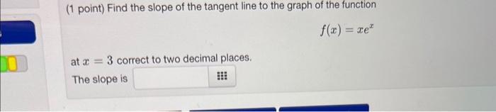 Solved (1 point) If f(x)=e4x find the 7 th derivative | Chegg.com