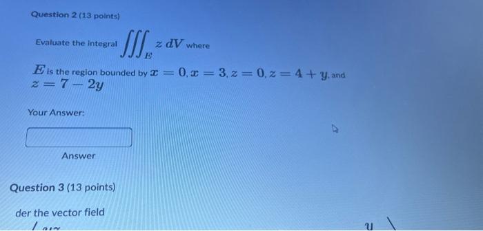 Solved Question 2 13 Points Evaluate The Integral Your 