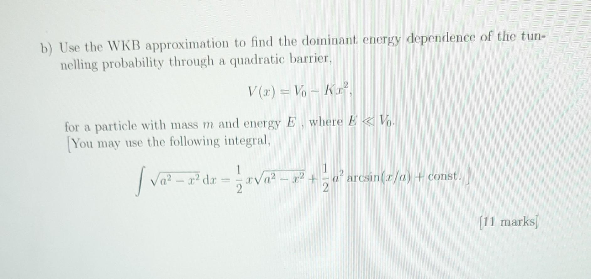 Solved b) Use the WKB approximation to find the dominant | Chegg.com