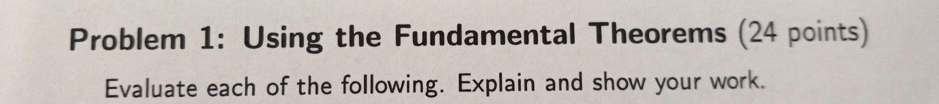 Solved Problem 1: Using the Fundamental Theorems (24 points) | Chegg.com