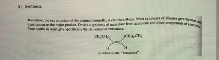 Solved 5) Synthesis. es give the mort compounds of your | Chegg.com