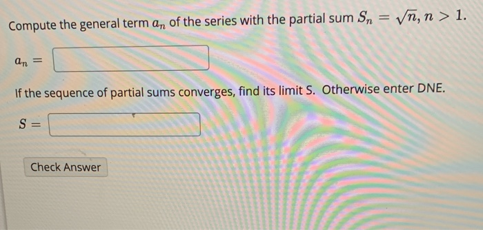 Solved Compute the general term an of the series with the | Chegg.com