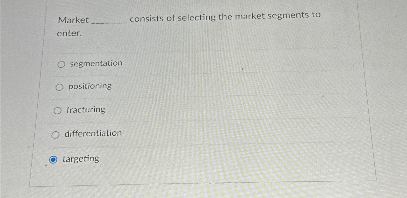 Solved Market ﻿consists of selecting the market segments | Chegg.com