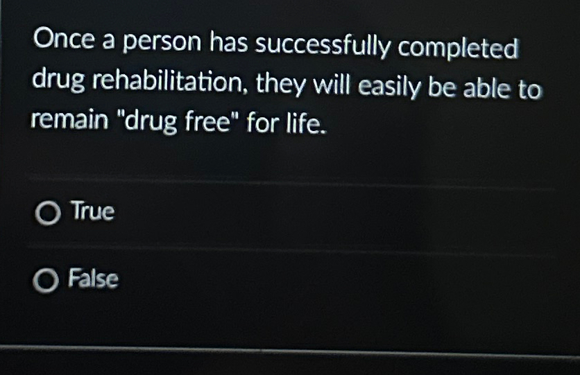 Solved Once a person has successfully completed drug | Chegg.com