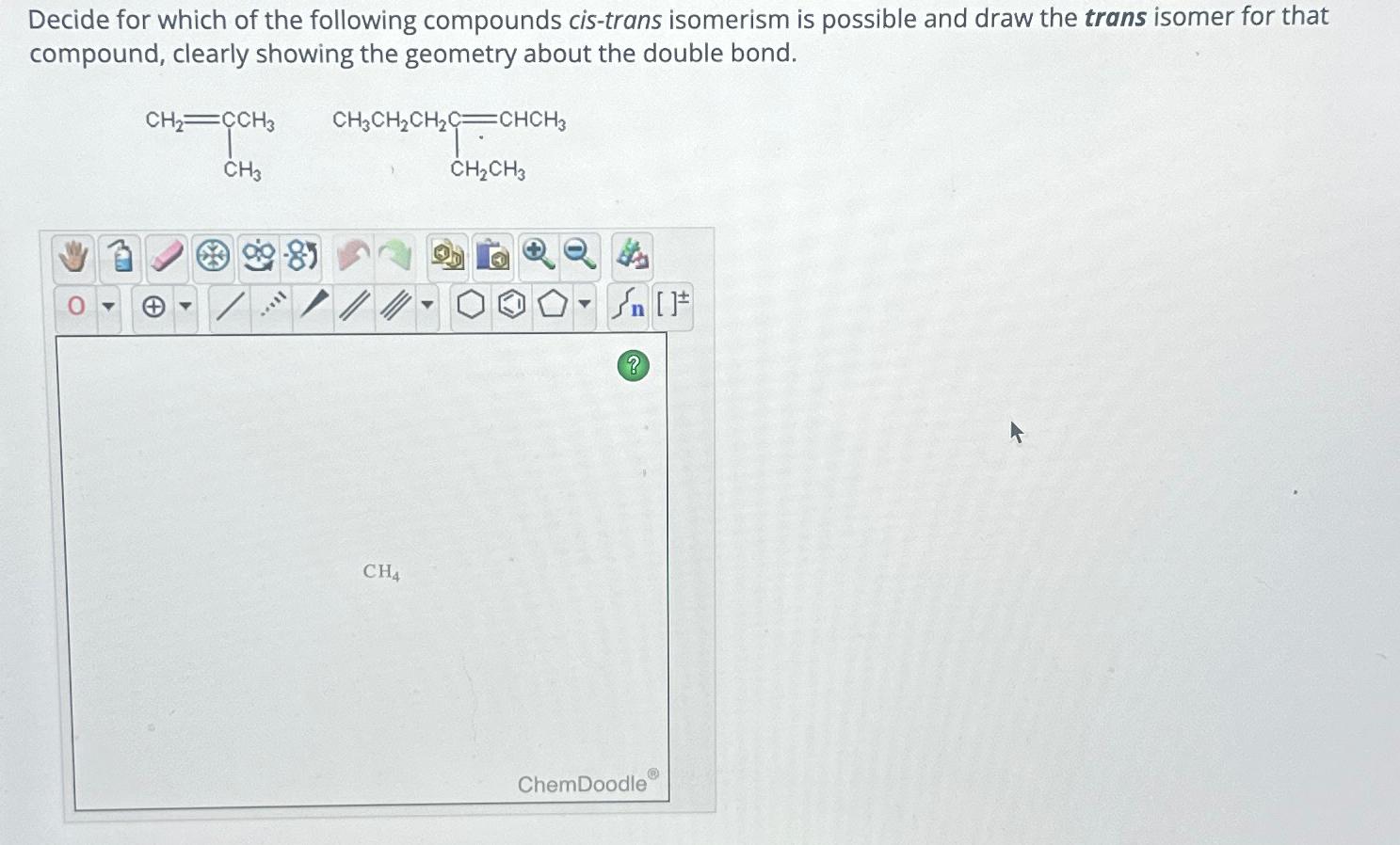 Solved Decide For Which Of The Following Compounds Cis Trans