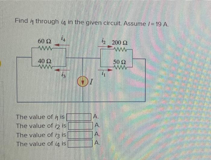 Solved Find i1 through i4 in the given circuit. Assume I=19 | Chegg.com