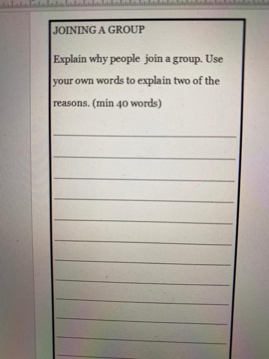 JOINING A GROUP Explain why people join a group. Use | Chegg.com