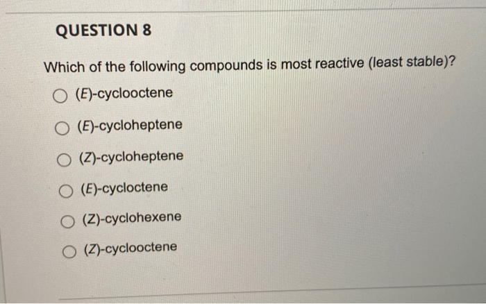 Solved QUESTION 8 Which of the following compounds is most | Chegg.com