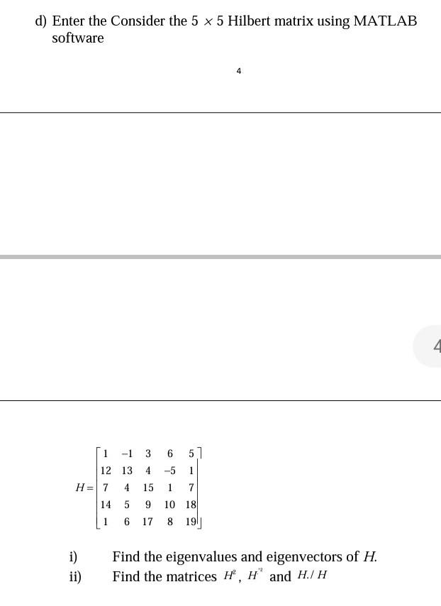 Solved d) Enter the Consider the 5×5 Hilbert matrix using | Chegg.com