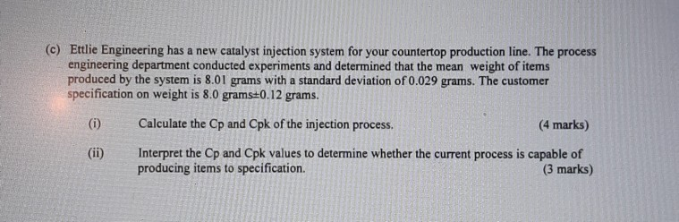 Solved (c) Ettlie Engineering has a new catalyst injection | Chegg.com