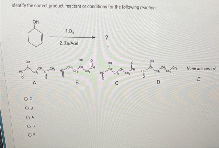 Solved Identify the correct product, reactant or conditions | Chegg.com