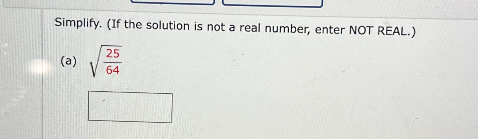 Solved Simplify. (If the solution is not a real number, | Chegg.com