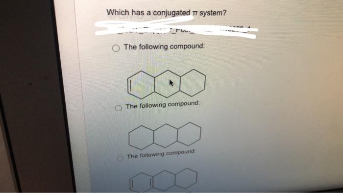 Solved Which has a conjugated π system? The following | Chegg.com