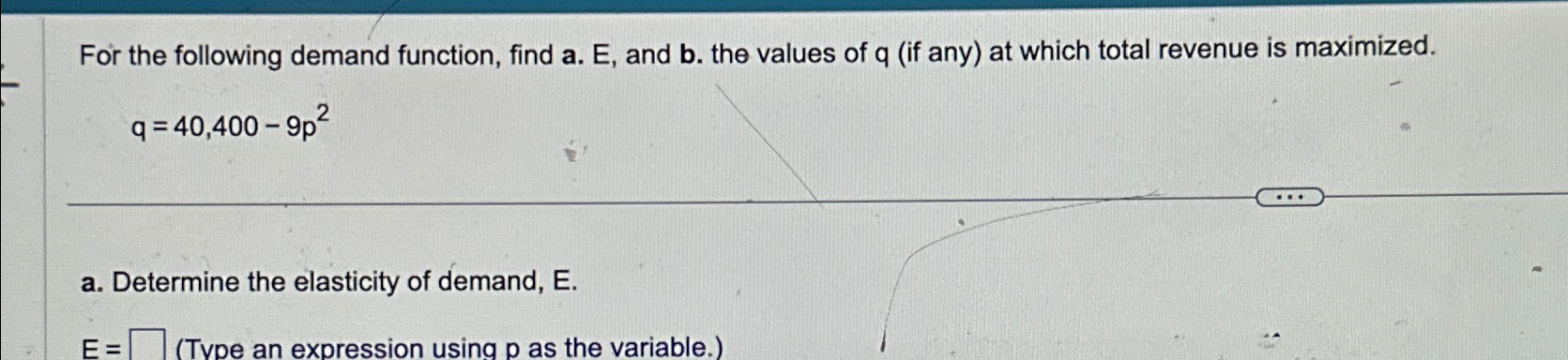 Solved For the following demand function, find a. E, ﻿and b. | Chegg.com