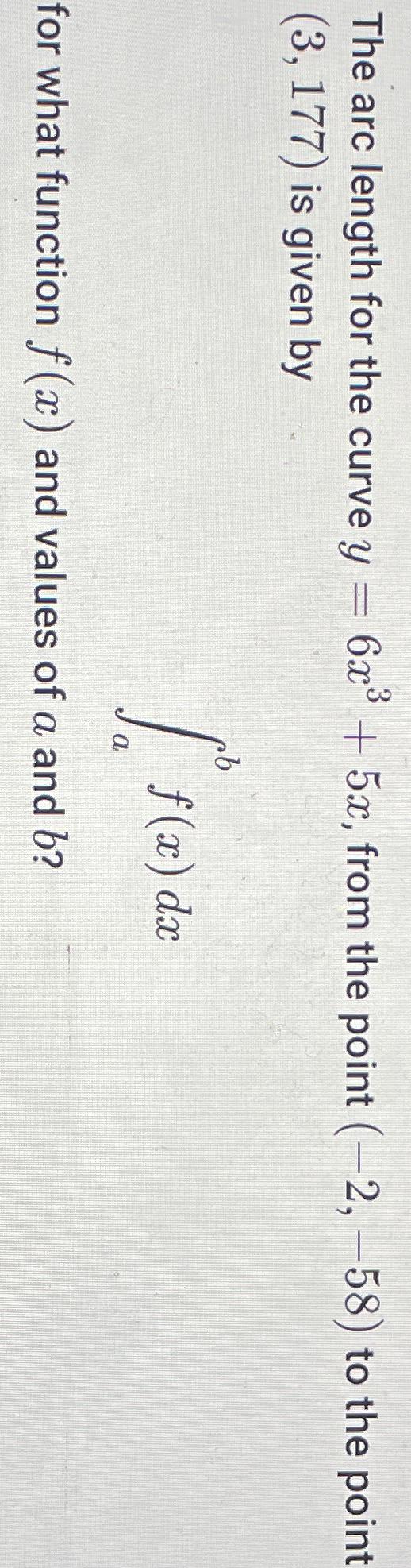 Solved The arc length for the curve y=6x3+5x, ﻿from the | Chegg.com