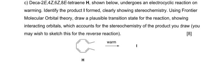 Solved c) Deca-2E,4Z,6Z,8E-tetraene H, shown below, | Chegg.com