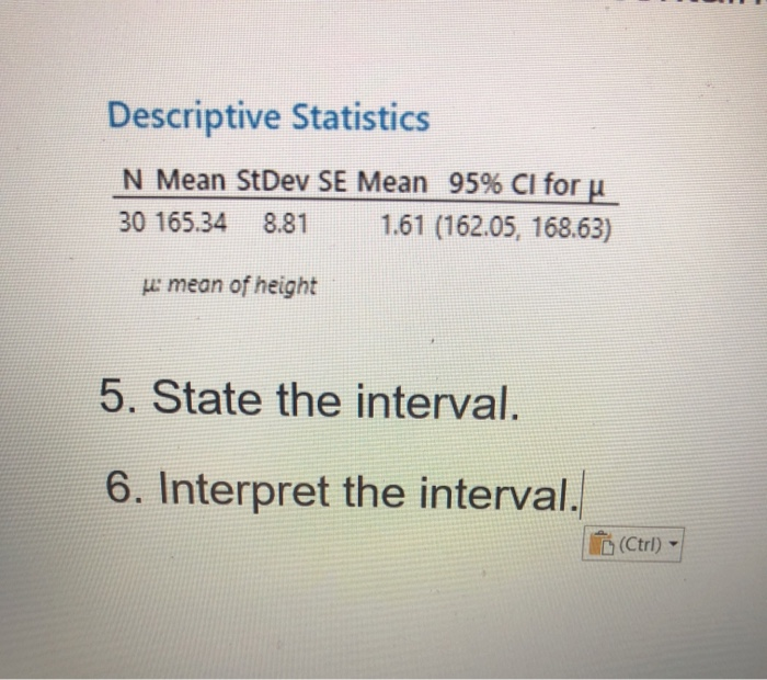 Solved Descriptive Statistics N Mean StDev SE Mean 95% CI | Chegg.com
