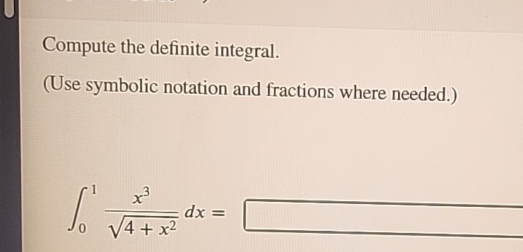 Solved Compute the definite integral.(Use symbolic notation | Chegg.com
