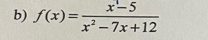 Solved b) f(x)=x-5x2-7x+12 ﻿ Find the domain | Chegg.com